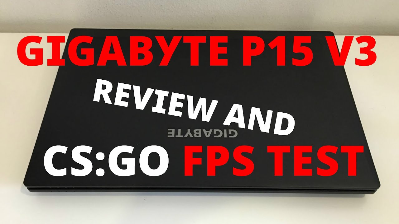 Gigabyte P15F V3 Review + CS: GO FPS Test - YouTube