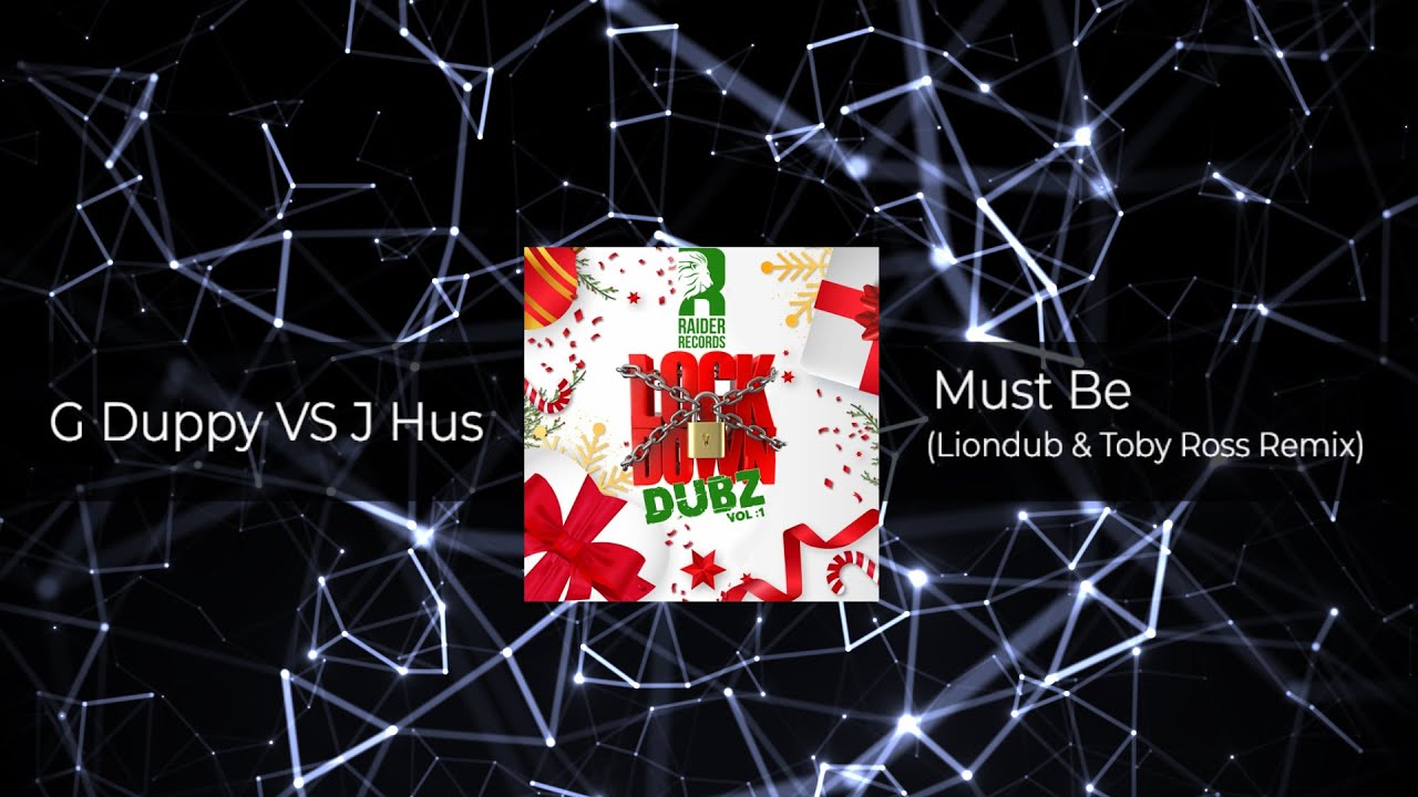 G Duppy VS J Hus - Must Be (Liondub & Toby Ross Remix) Free Download ...