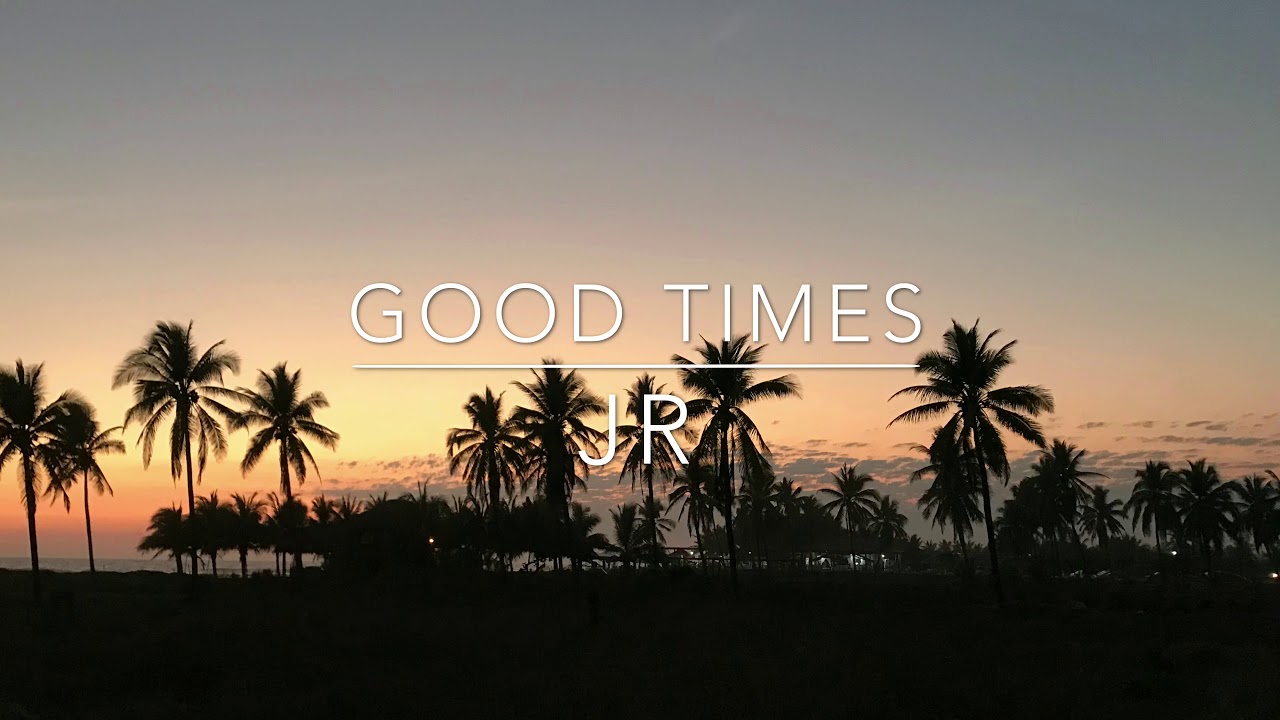 JR - Good Times - YouTube