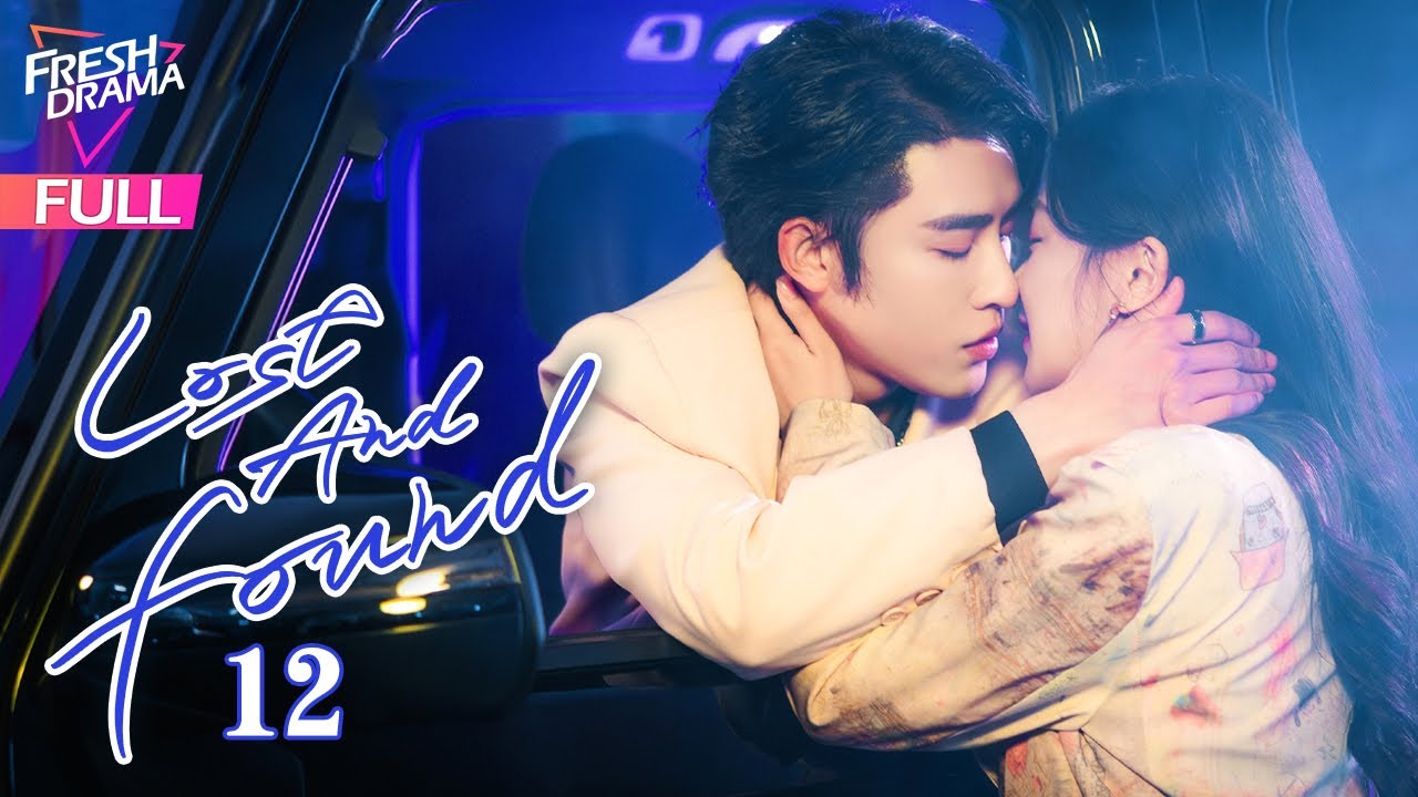 【Multi-sub】Lost and Found EP12 -End | Shen Haonan, Wen Moyan | 还是很爱她 | Fresh Drama - YouTube