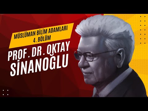 Müslüman Bilim adamları | Prof. Dr. Oktay Sinanoğlu | 4. Bölüm