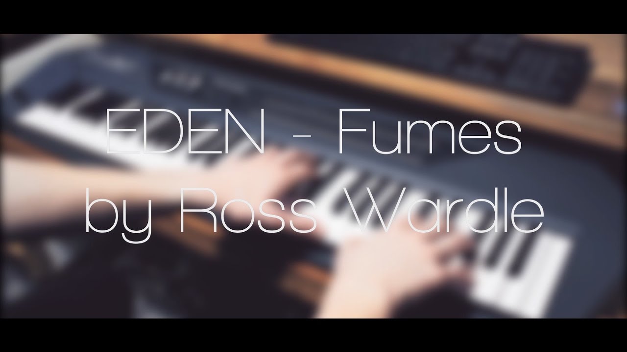 EDEN feat. gnash - Fumes (Piano Cover by Ross Wardle) - YouTube