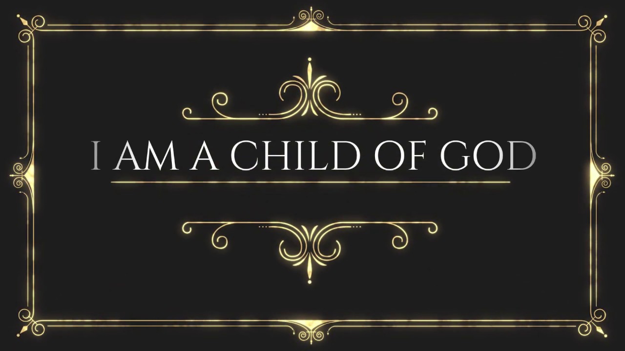 I AM A CHILD OF GOD KARAOKE YouTube i-am-a-child-of-god-karaoke-youtube