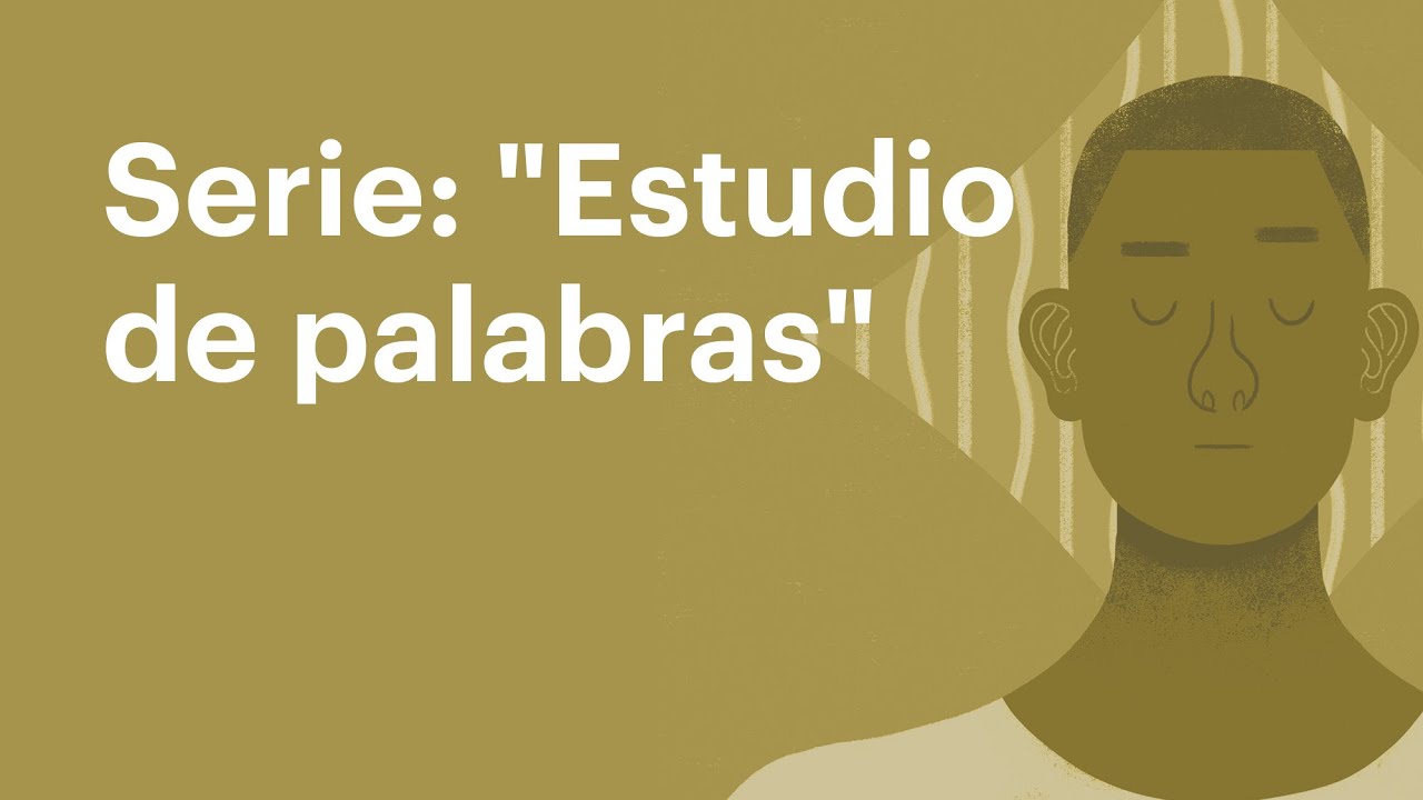 Serie: "Estudio de palabras" - YouTube