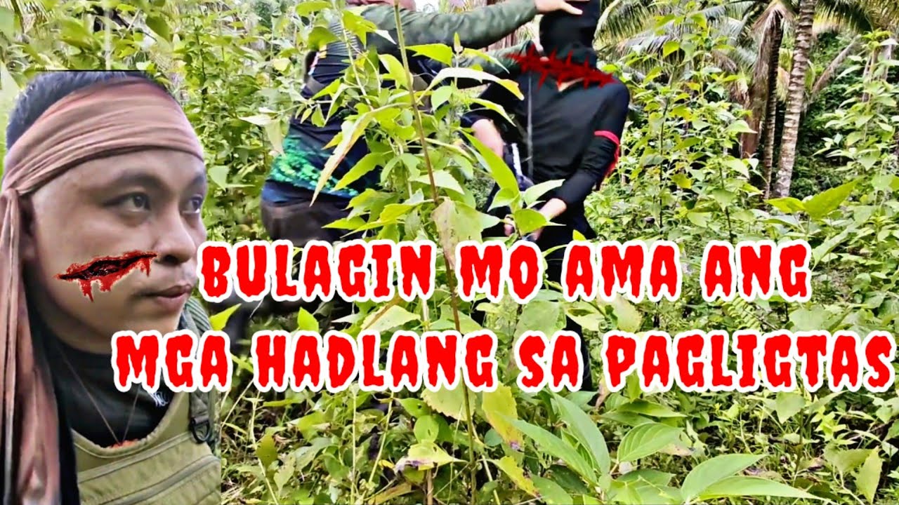 MGA HADLANG SA PAGLIGTAS, BULAGIN MO SILA AMA @BRADFAITHADVENTURETV ...