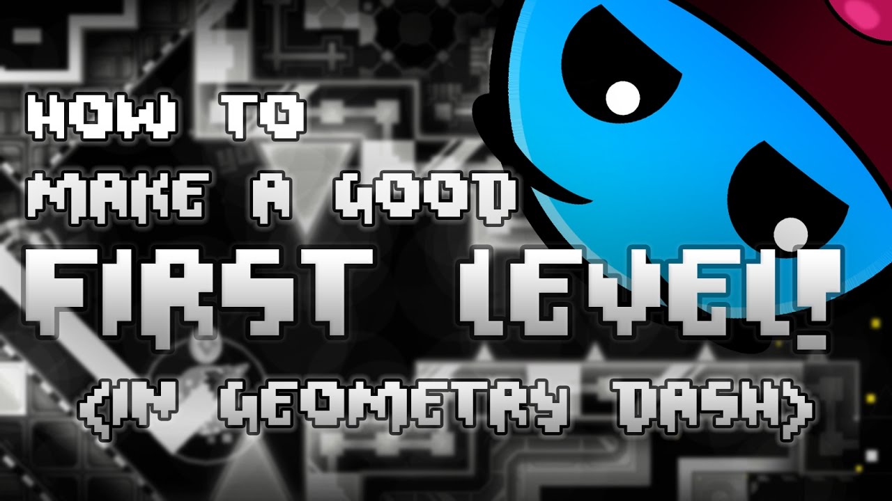 How to make a good First Level in Geometry Dash! | TUTORIAL - YouTube