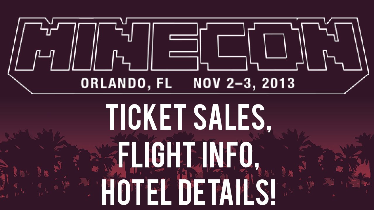 Minecon 2013 [Orlando, Florida] Tickets Now On Sale! Flight and Hotel ...