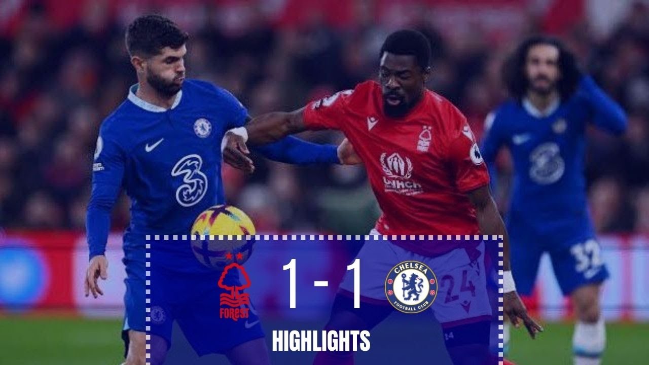 Nottingham Forest vs Chelsea (1-1) | Highlights | Premier League ...