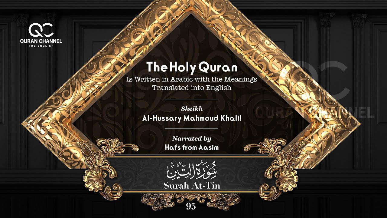 95 Surah At Tin with Translation of the Meanings of the Verses - Sheikh ...