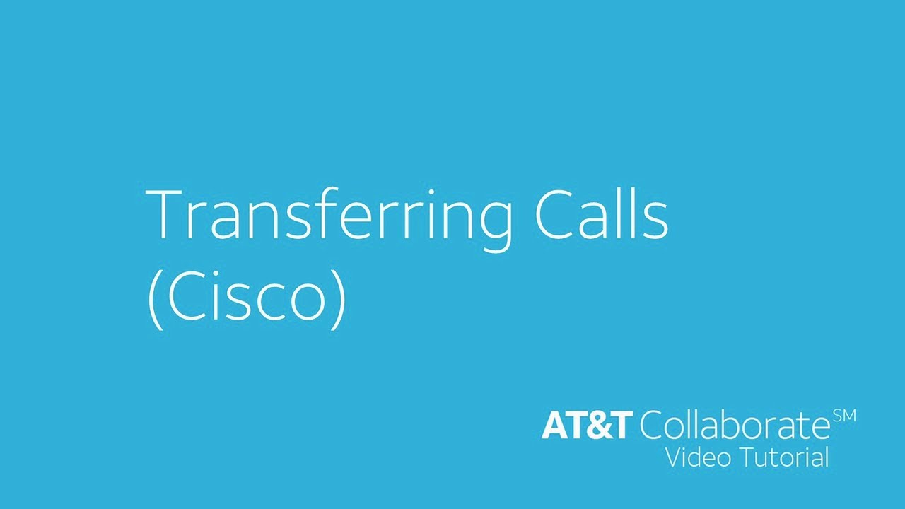 Cisco - Transferring Calls - AT&T Collaborate™ Tutorial - YouTube