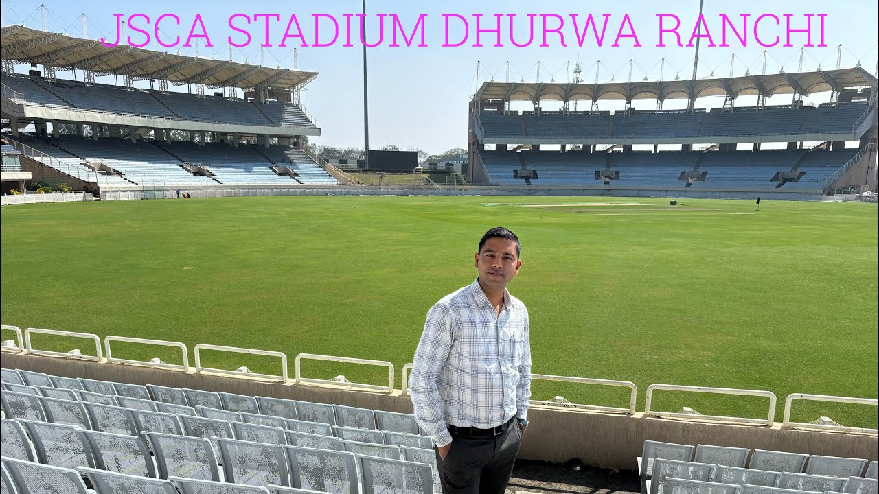 JSCA STADIUM DHURWA RANCHI - YouTube