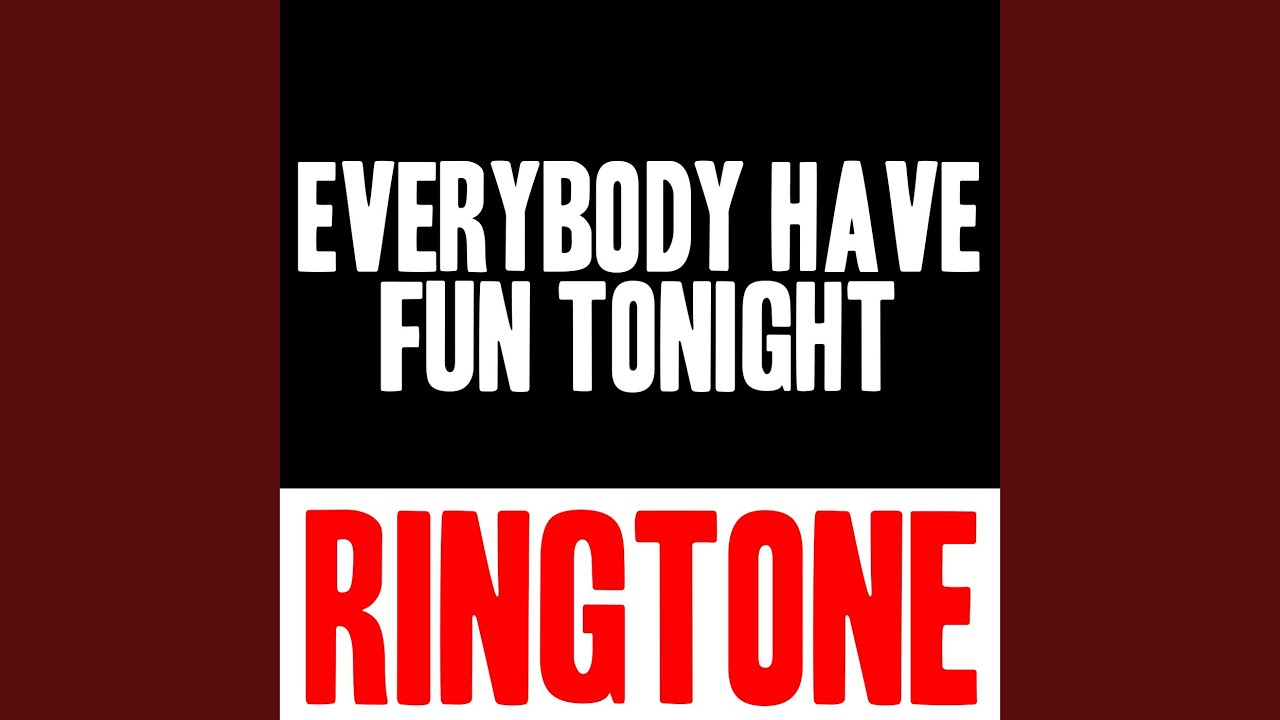 Everybody Have Fun Tonight - YouTube