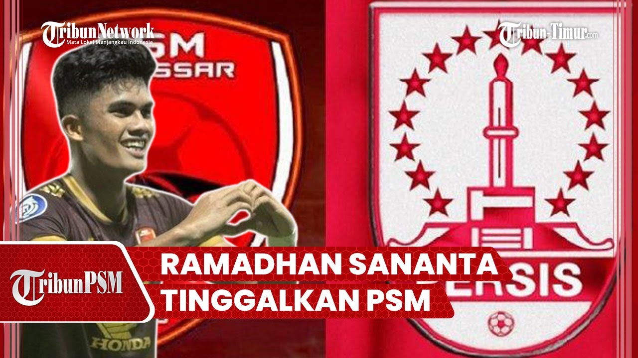 Disayangkan Banyak Fans, Ramadhan Sananta Tinggalkan PSM Makassar ke ...