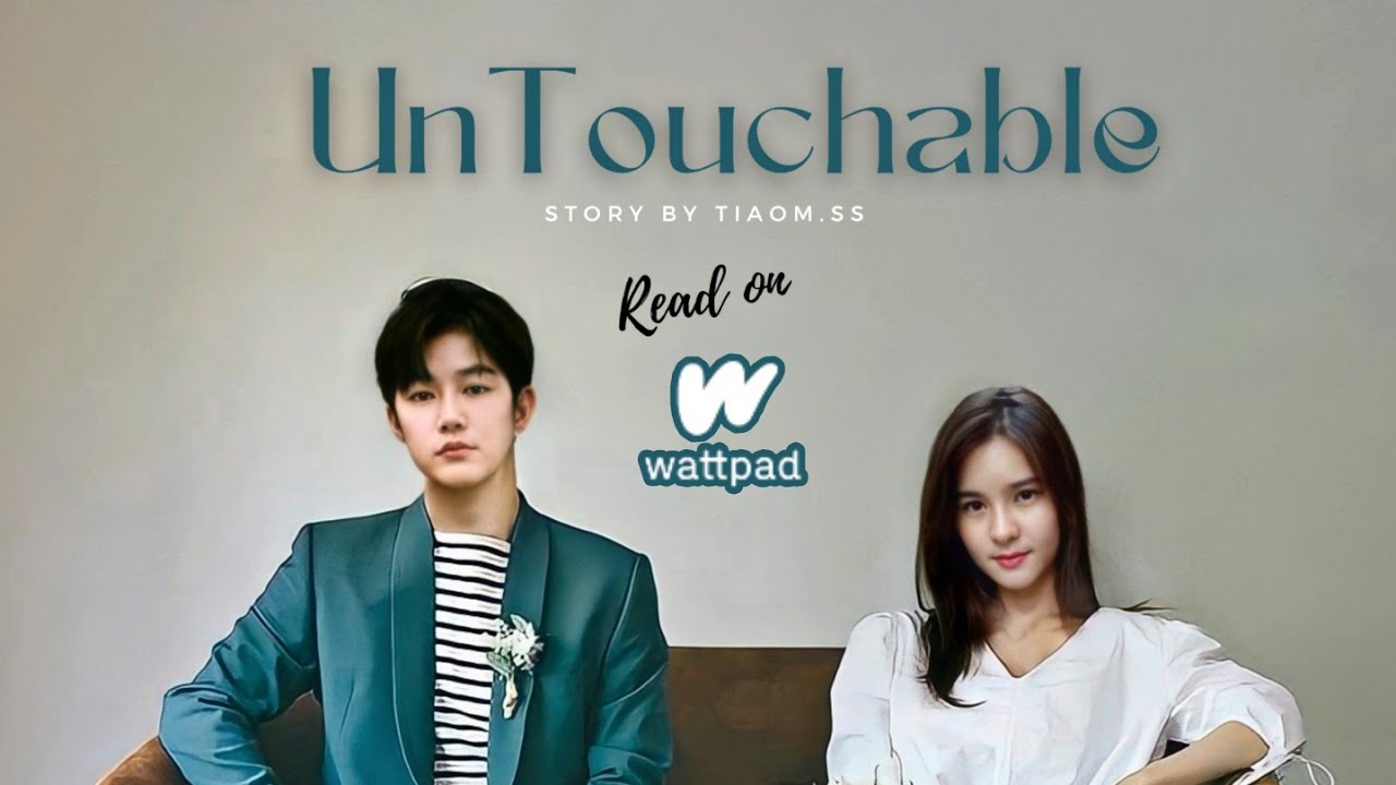 Trailer FF Tiaom - UnTouchable (Coming Soon! read On wattpad) - YouTube