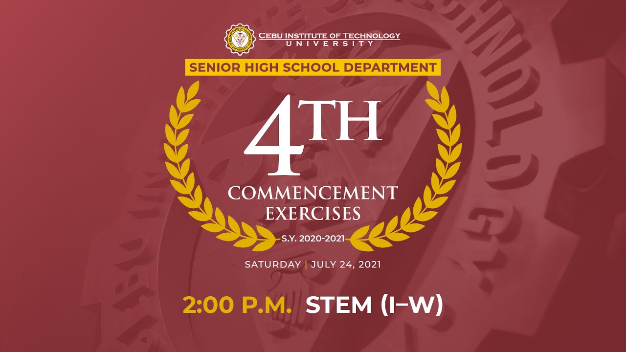 CIT UNIVERSITY SENIOR HIGH SCHOOL: 4th Commencement Exercises STEM(I-W ...