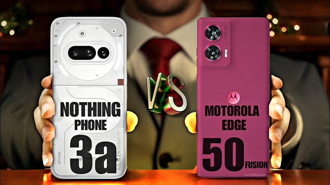 Nothing Phone 3a 5G vs Motorola Edge 50 Fusion 5G |@Thepmtech - YouTube