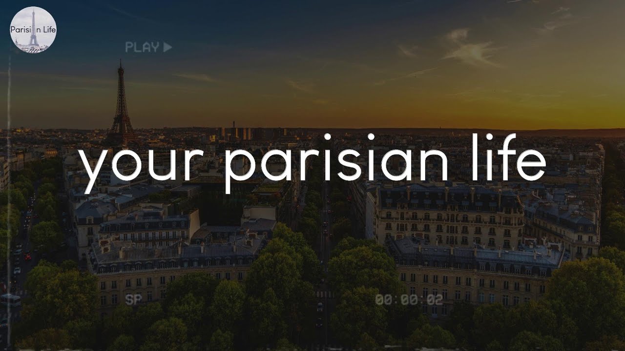 A playlist of songs for your parisian life - French playlist - YouTube