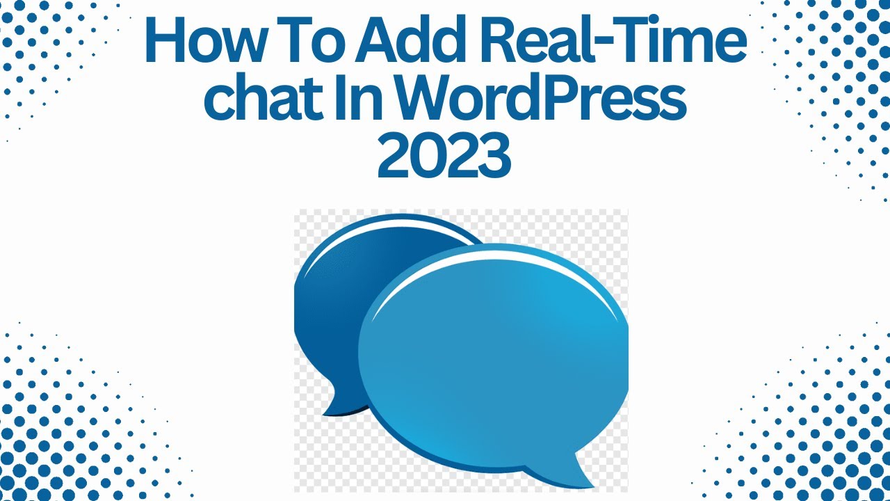 Adding Real Time Chat In WordPress | How to Add Live Chat to a ...