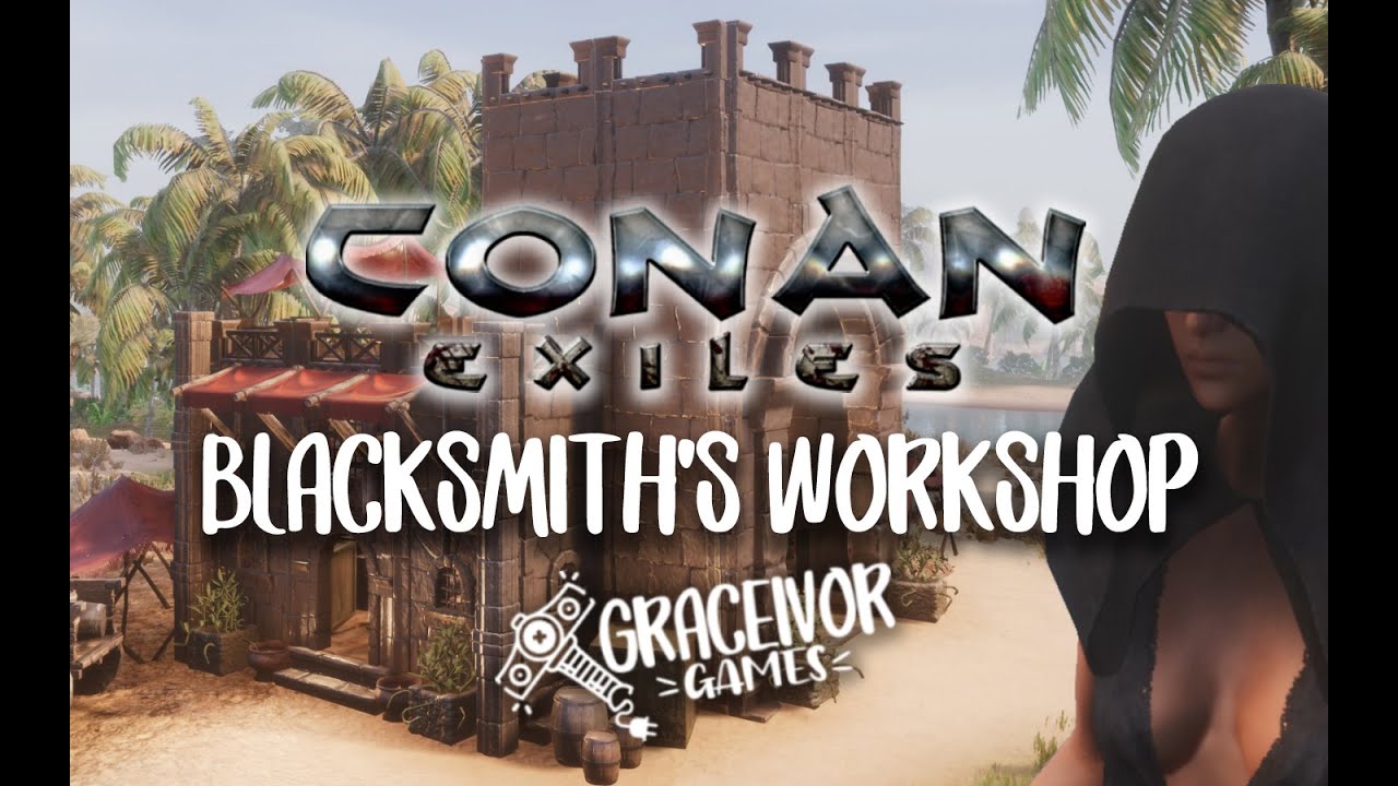 CONAN EXILES - Cozy Blacksmith's workshop | NO MODS - YouTube