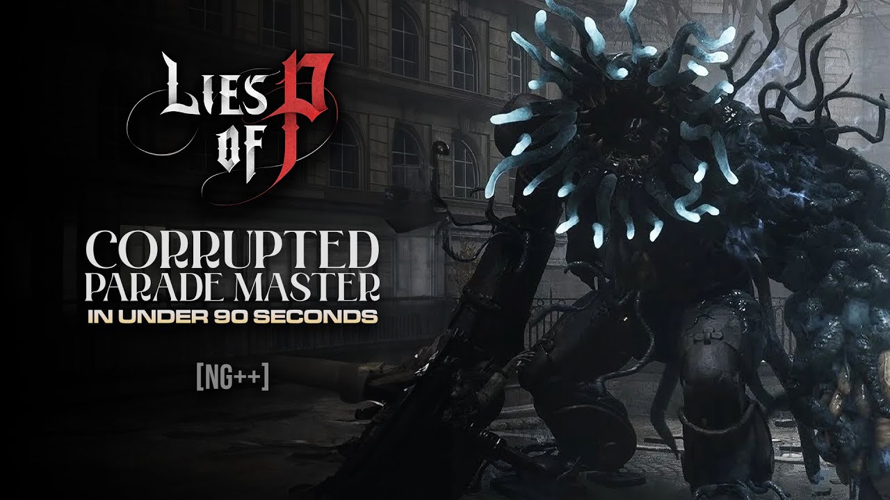 Lies of P | Corrupted Parade Master in under 90 SECONDS ON NEW GAME++ ...