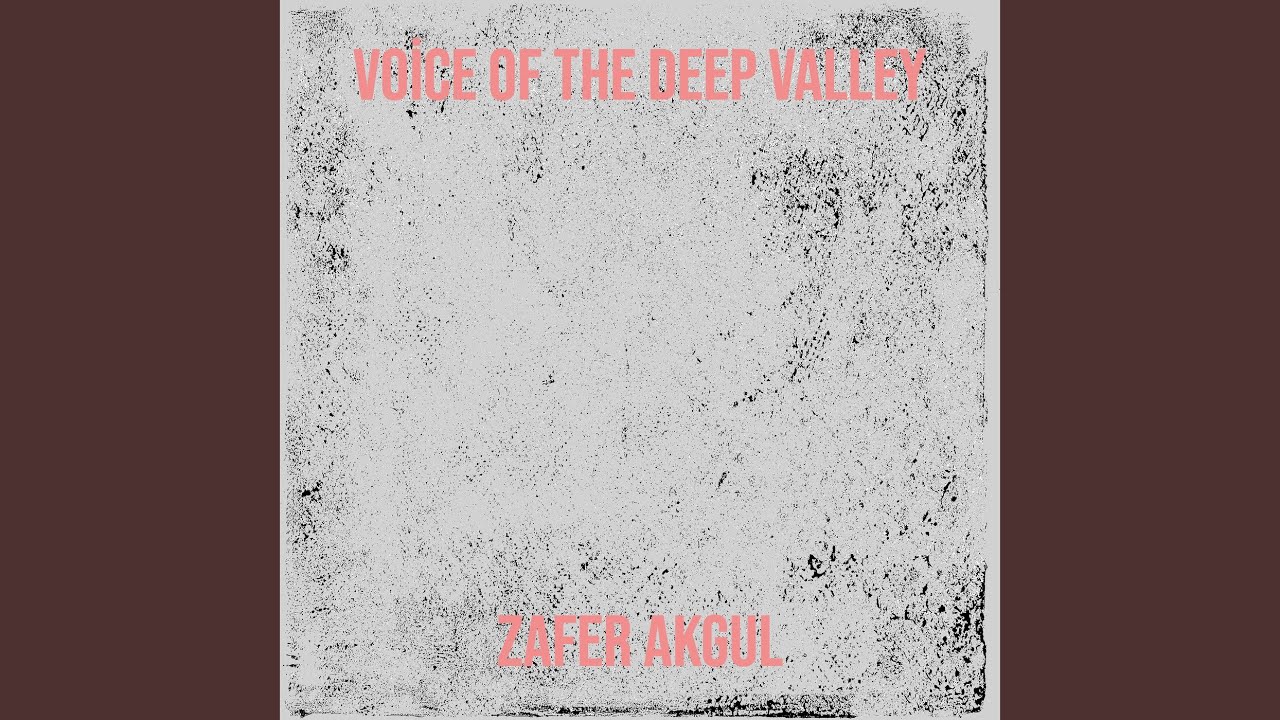 Voice of the Deep Valley - YouTube