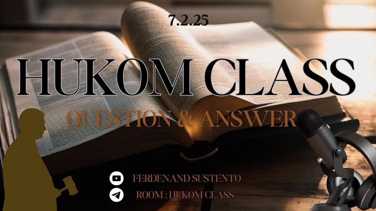 HUKOM CLASS (QUESTION & ANSWER) - 7.02.25 - YouTube