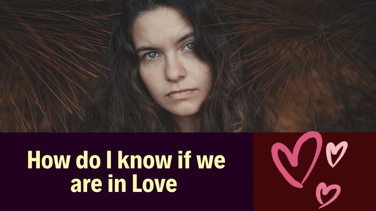 How To Know If You Are In Love - YouTube