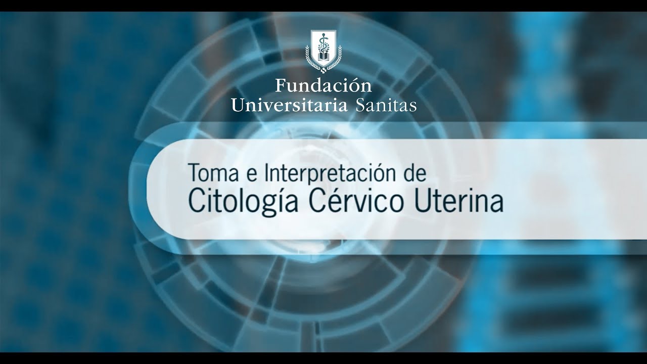Procedimiento Toma e Interpretación de Citología Cérvico Uterina ...
