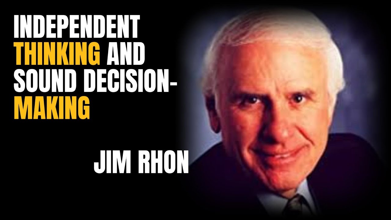 Jim Rohn's Wisdom: Empower Yourself Through Independent Thinking and ...