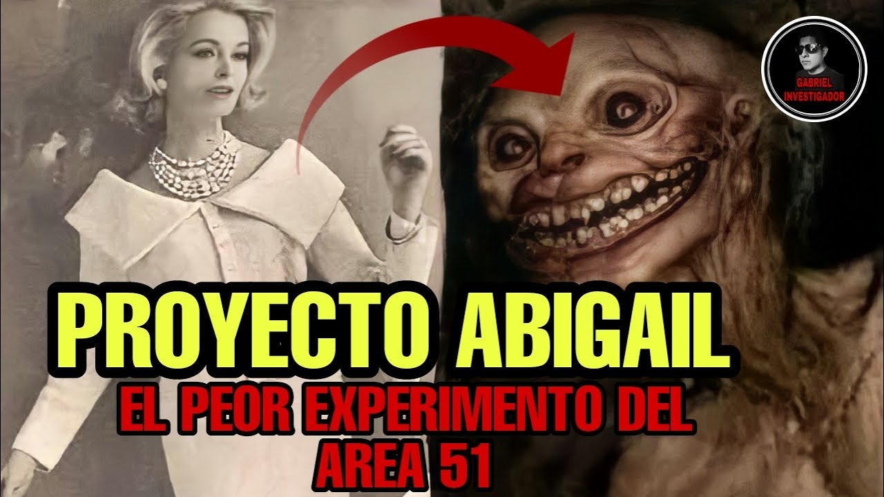 EL PROYECTO ABIGAIL | LA MUJER QUE FUE CONVERTIDA EN UN MONSTRUO EN EL ...
