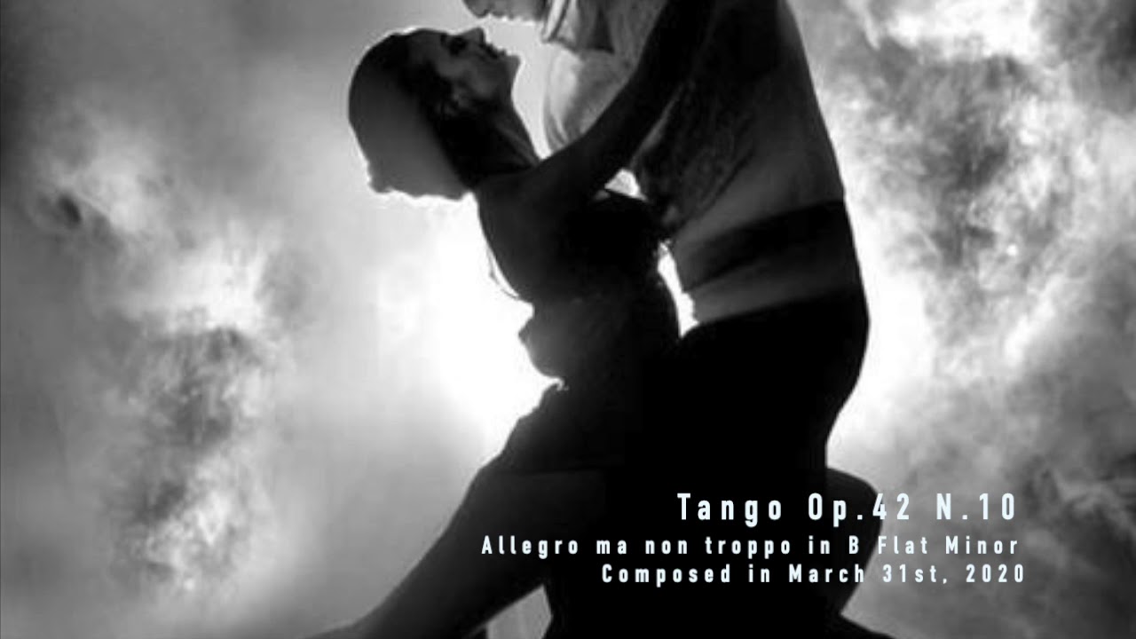 Tango Op.42 N.10 Allegro ma non troppo in B Flat Minor (2020) - YouTube ...