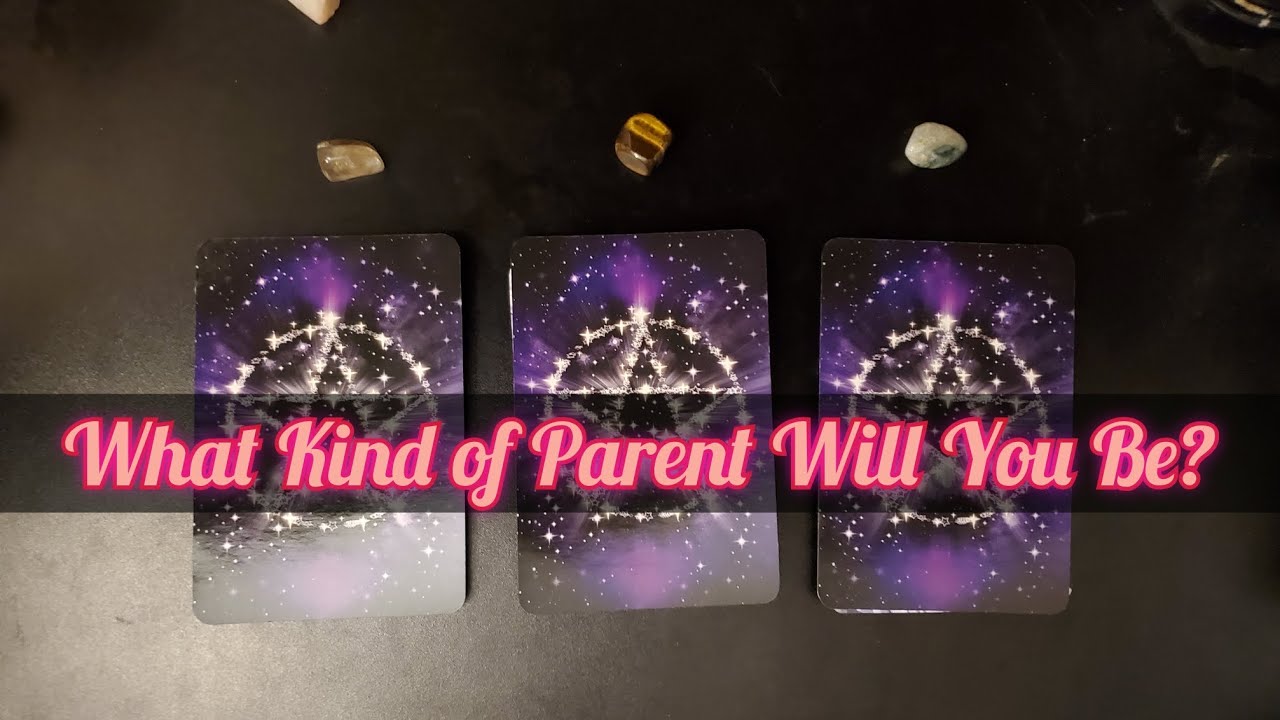 👶 What Type of Parent Will You Be? 🍼 Pick-A-Card Tarot Reading 🧑‍🍼 ...