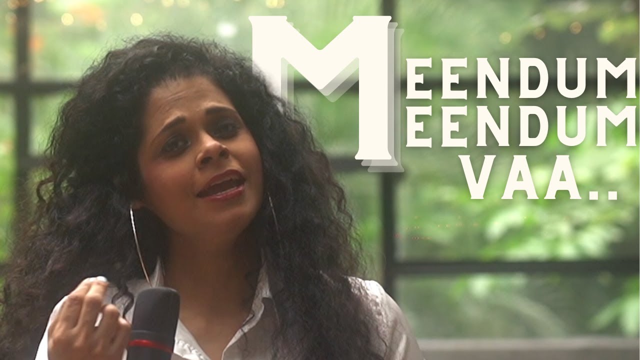 Meendum Meendum Vaa - Janani Madan ft. Bruce Lee and Aalaap Raju - YouTube