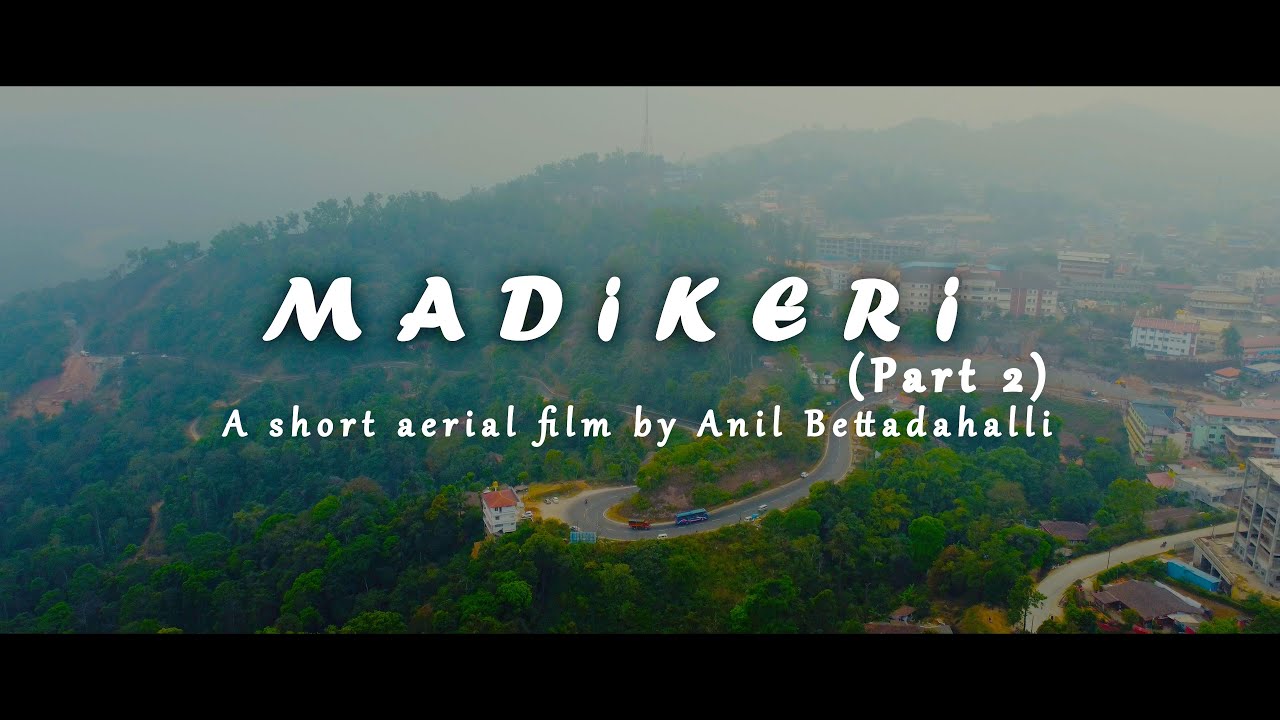 Madikeri (Part 2), COORG | A short aerial film (4K) | AN Photography ...