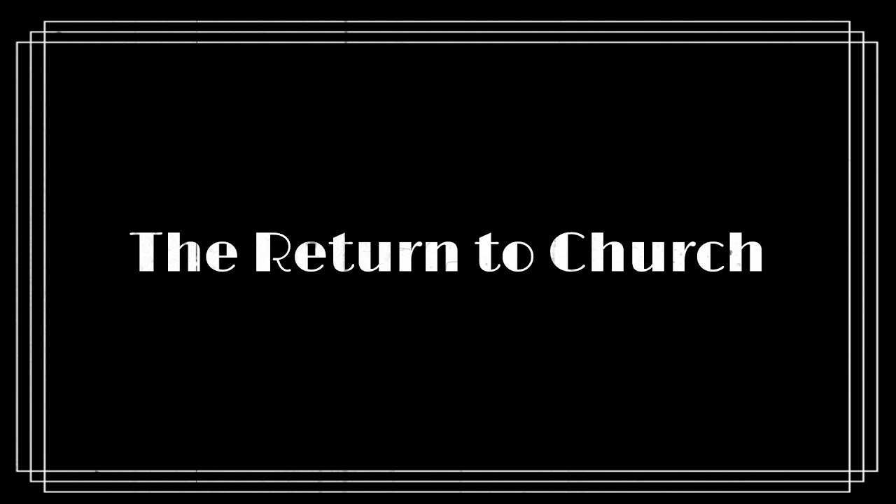 MMBC - The Return to Church - YouTube