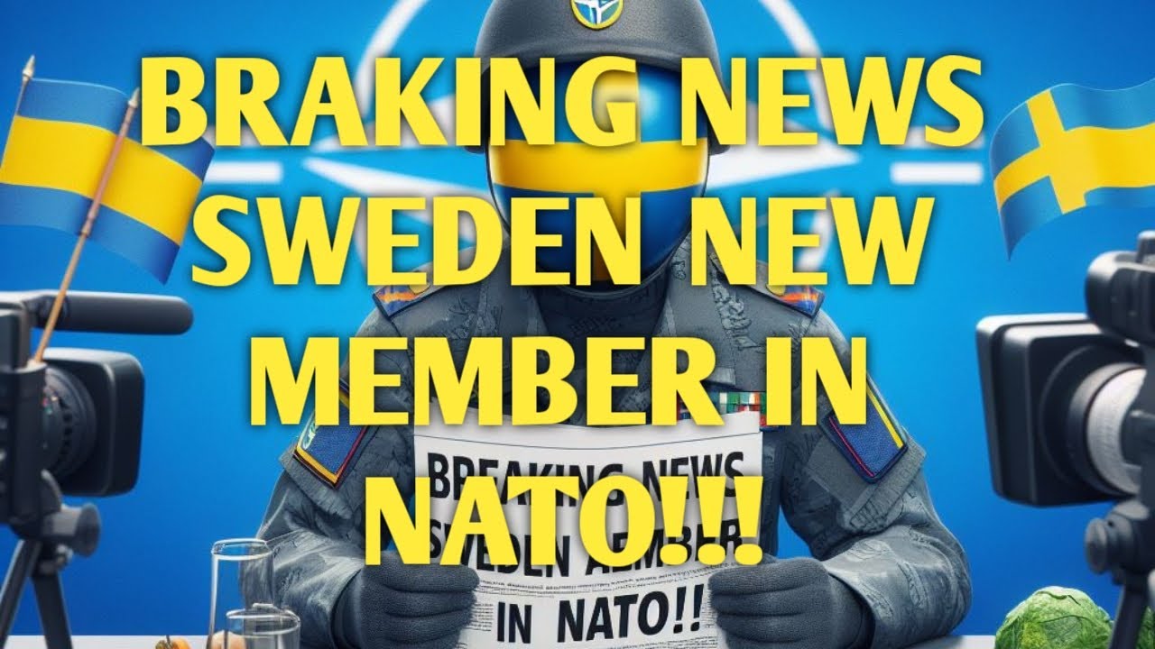 Breaking News Sweden New Member In Nato!!! - YouTube