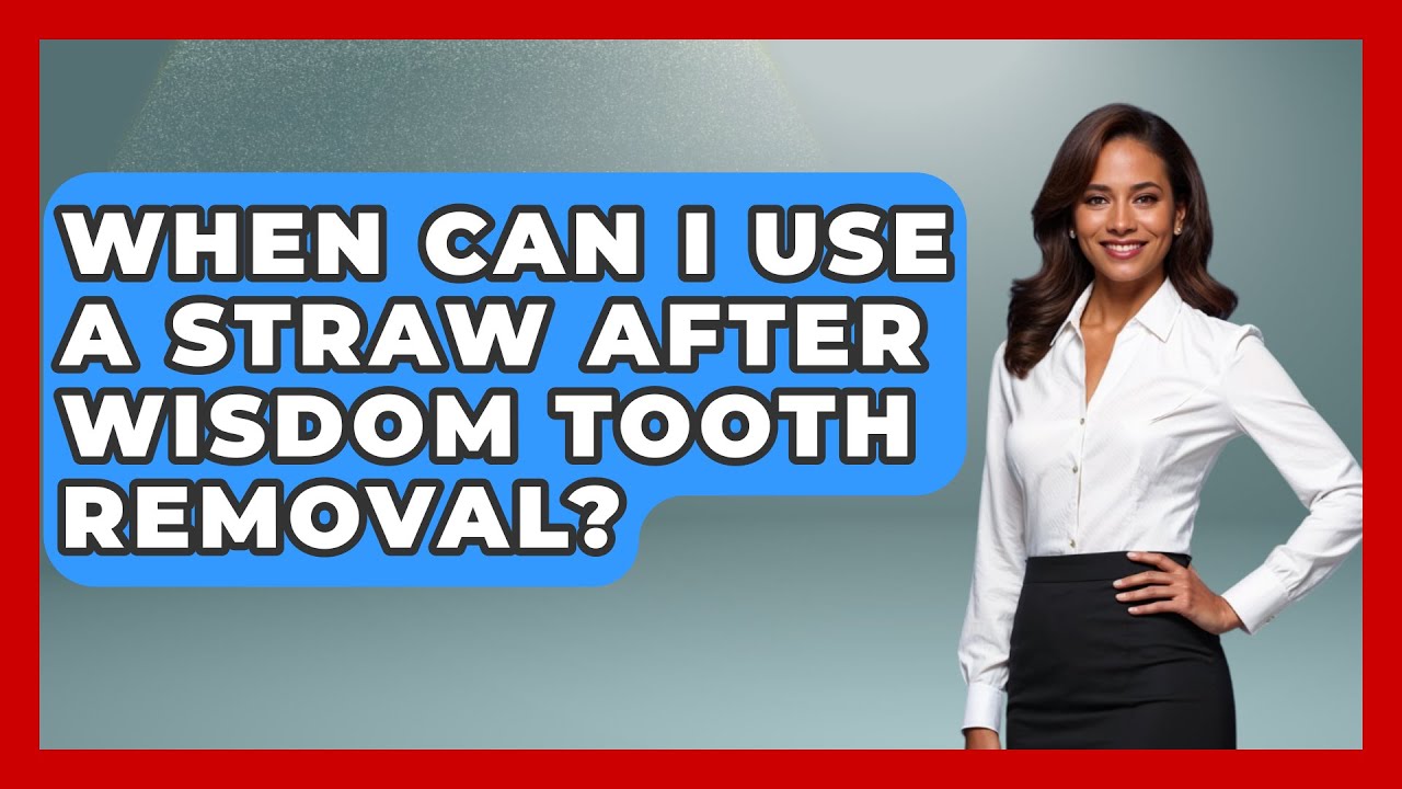 When Can I Use A Straw After Wisdom Tooth Removal? - The Pro Dentist ...