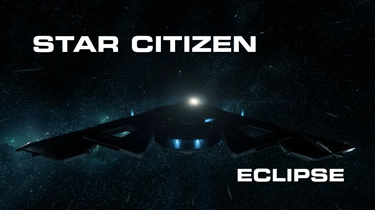 Star Citizen Eclipse - YouTube
