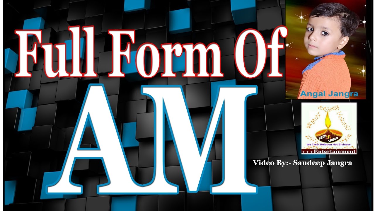 Full Form Of AM What Is The Full Form Of AM And PM ONLY FOR full-form-of-am-what-is-the-full-form-of-am-and-pm-only-for