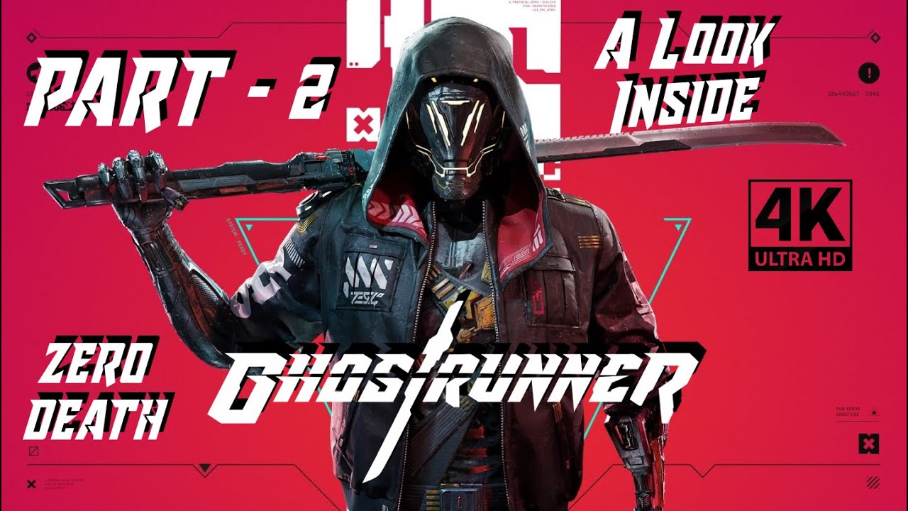 GHOSTRUNNER - Part 2 (4k 60fps) - A Look Inside Walkthrough | No Death run #ghostrunner - YouTube