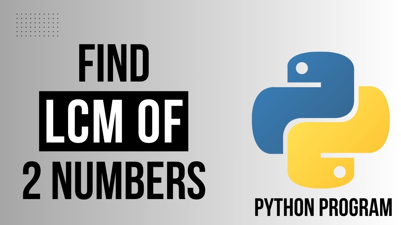 Python Program To Find Lcm Of Two Numbers Python Programming Python 3662