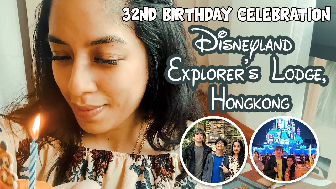 Birthday at Disney Explorer's Lodge, HK l Maria's Online Journal - YouTube