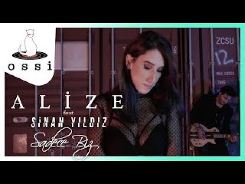 Alize ft Sinan Yıldız - Sadece Biz
