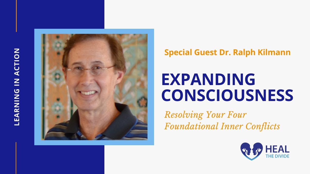 Expanding Consciousness with Dr. Ralph Kilmann | Heal The Divide ...