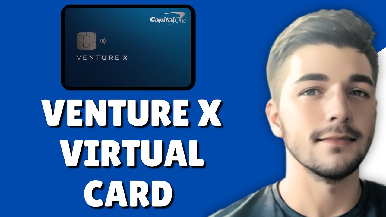 Capital One Venture X Virtual Card | How Does It Work? - YouTube