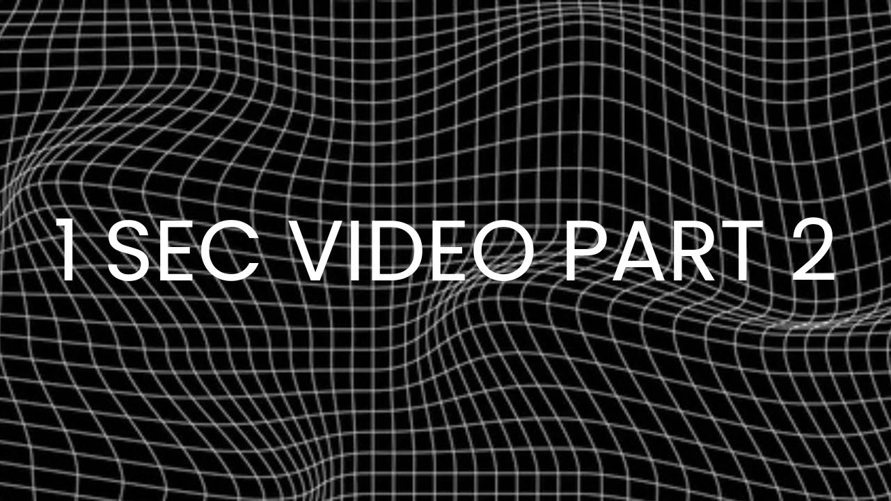 1 SEC VIDEO PART 2 - YouTube
