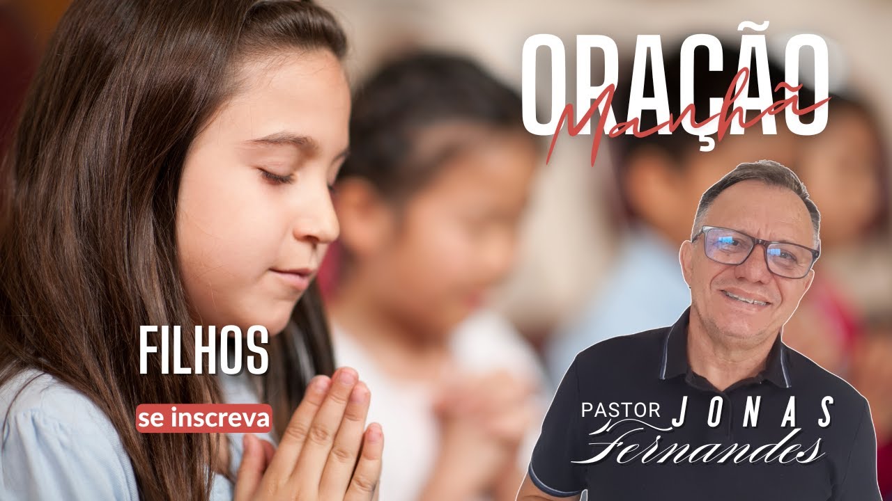 Oração Manhã FILHOS Pastor Jonas Fernandes - YouTube