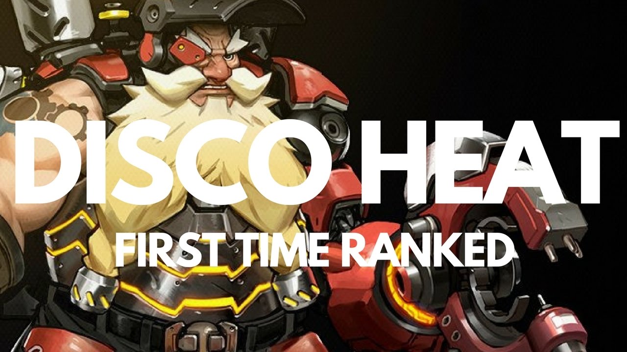 DISCO HEAT - FIRST TIME OVERWATCH RANKED - YouTube