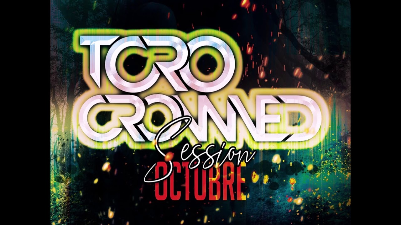 SESSION OCT 2019 DJ TORO CROWNED - YouTube