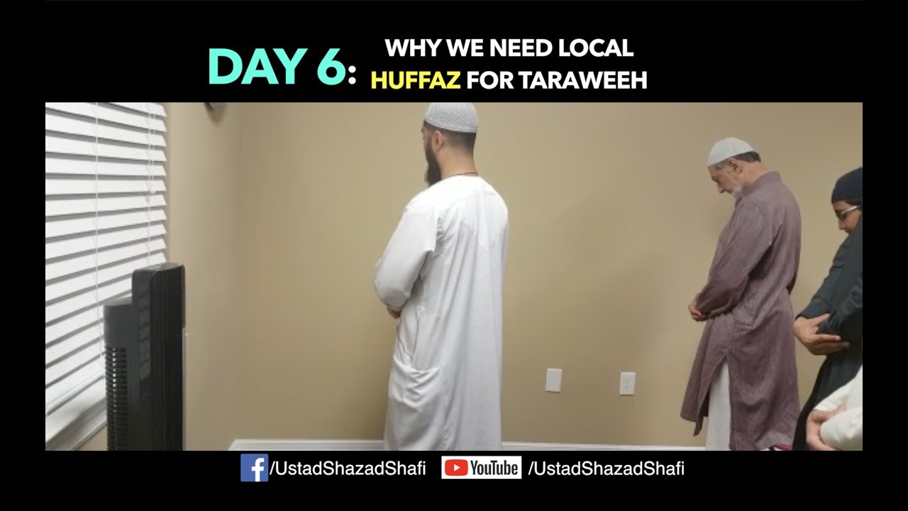 Day 6: Why we need Local Huffaz for Taraweeh - Ustad Shazad Shafi - YouTube